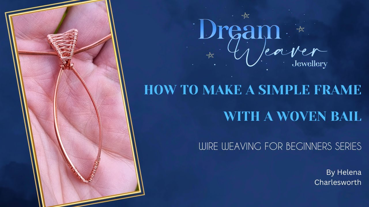 How to make a simple frame with woven bail ~ wire weaving for beginners ...