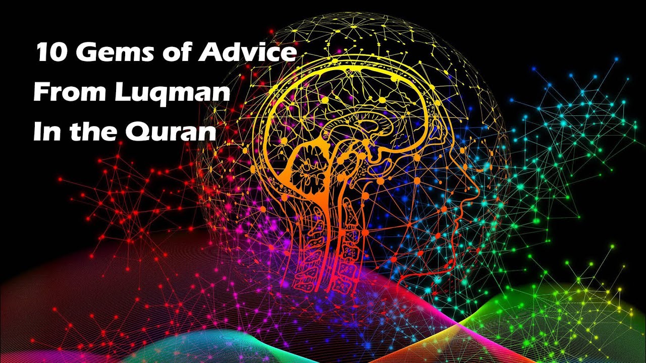 Luqman s Ten Gems Of Advice To His Son From Surah Luqman