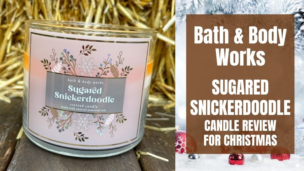 Bath & Body Works SUGARED SNICKERDOODLE Candle Review For Christmas ...