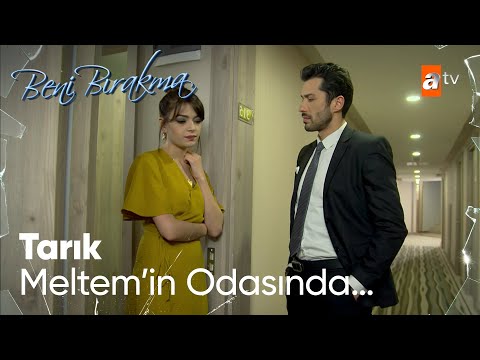Tarık, Meltem'in odasına gidiyor - Beni Bırakma 70. Bölüm