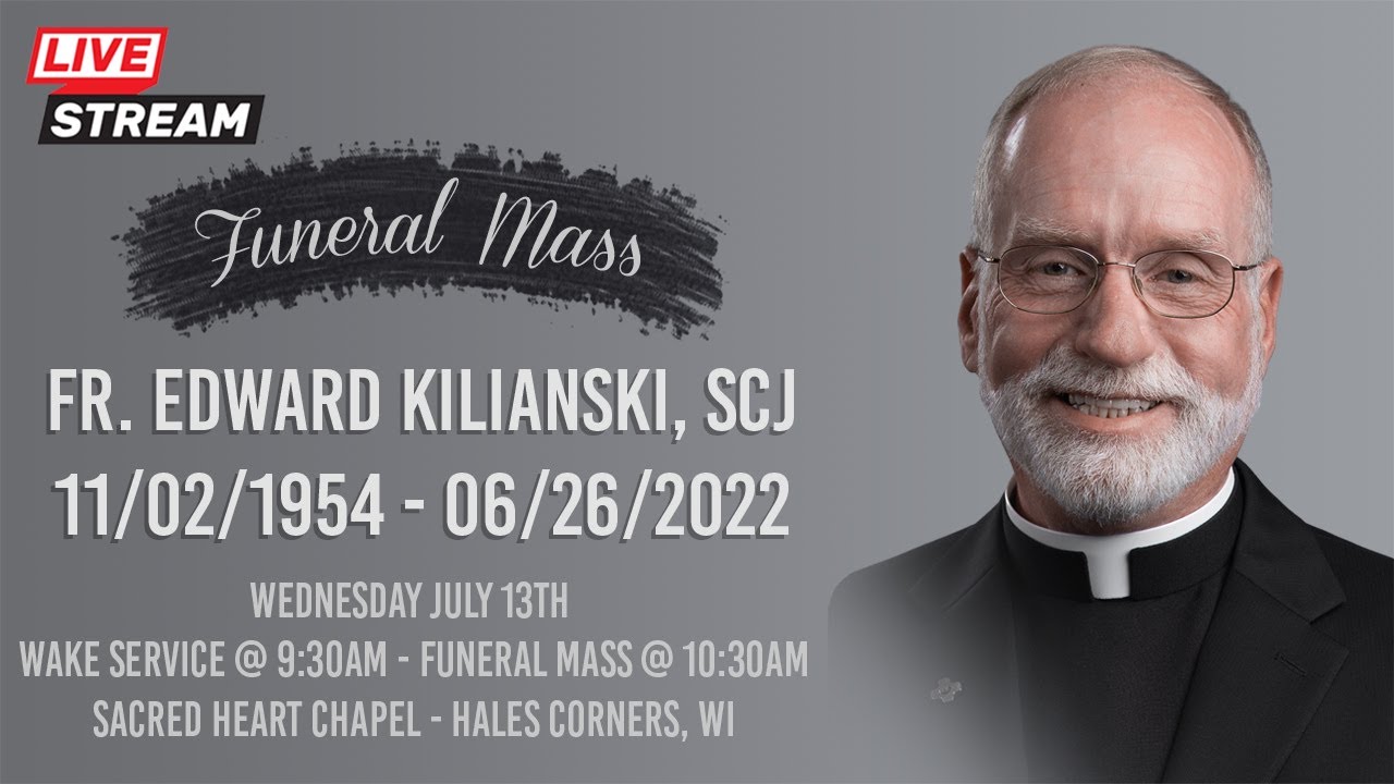 Funeral Mass | Fr. Edward Kilianski, SCJ | Priests of the Sacred Heart ...