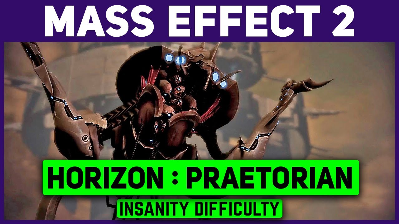 Mass Effect 2 - Praetorian Boss Fight - Horizon Mission - Insanity ...