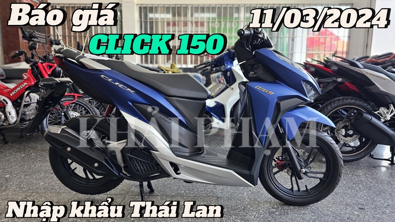 Báo giá Honda CLICK 150 nhập khẩu Thái Lan ngày 11/03/2024 tại CH Mai ...