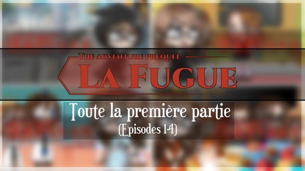 Partie 1 : Episodes 1-4 | La Fugue #lfseries - YouTube