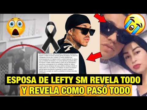 Esposa de el Rapero mexicano LEFTY da las primeras declaraciones de lo ...