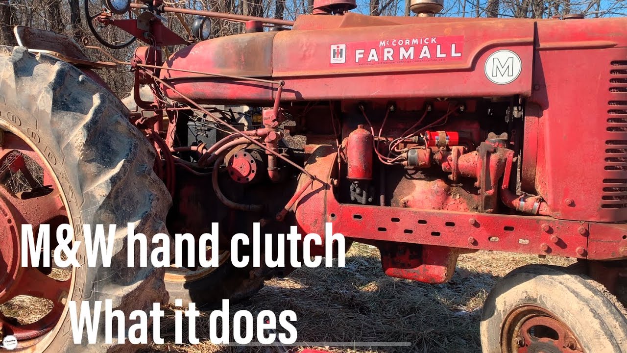 Do You Know How to Use a M&W Hand Clutch on a Farmall M Tractor? - YouTube