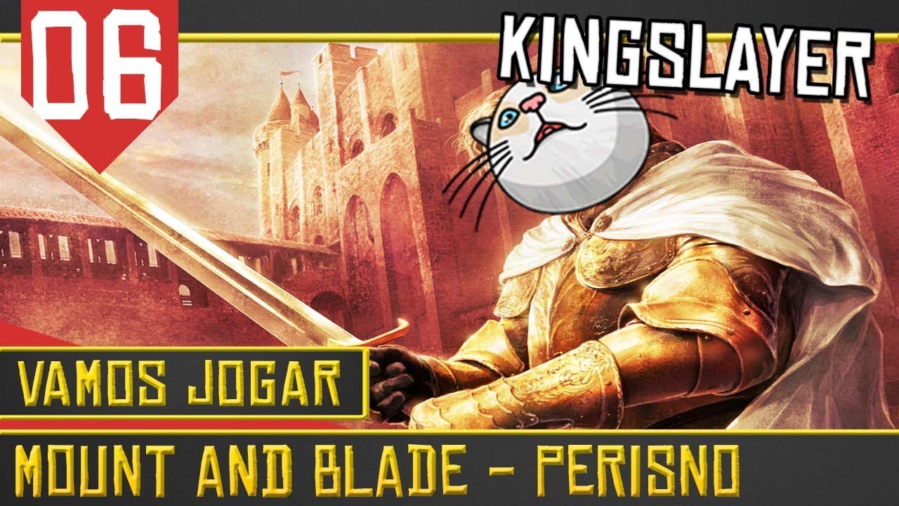 Arma Lendária! Kingslayer - Mount & Blade Perisno #06 [Série Gameplay ...
