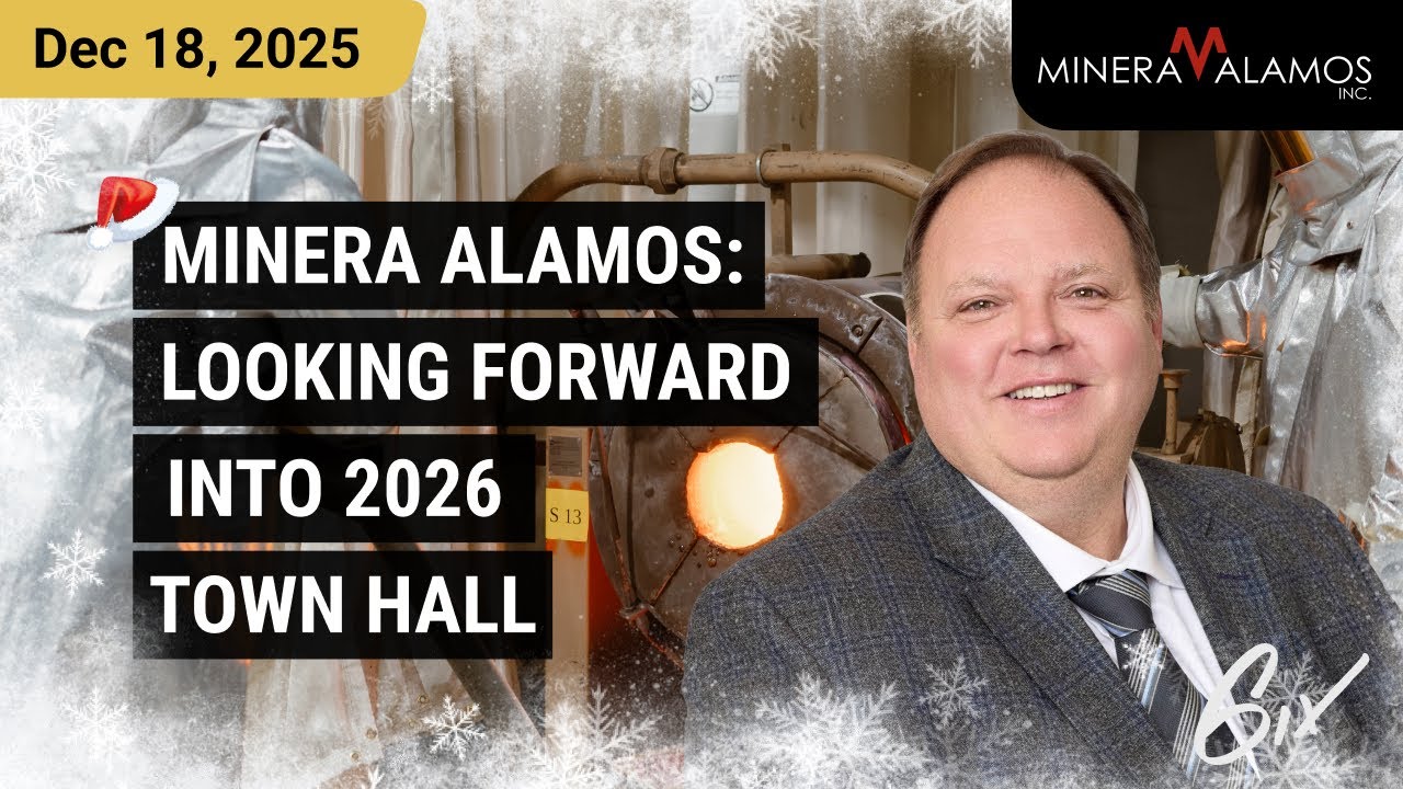 Minera Alamos: Looking Forward into 2026 Town Hall | Minera Alamos ...