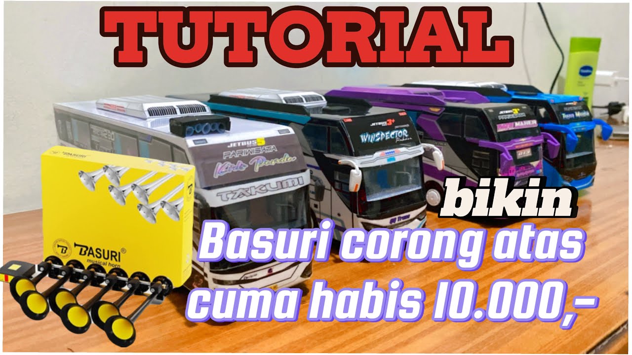 Tutorial Bikin Miniatur Basuri Corong Atas buat Miniatur Bis Modal 10K ...