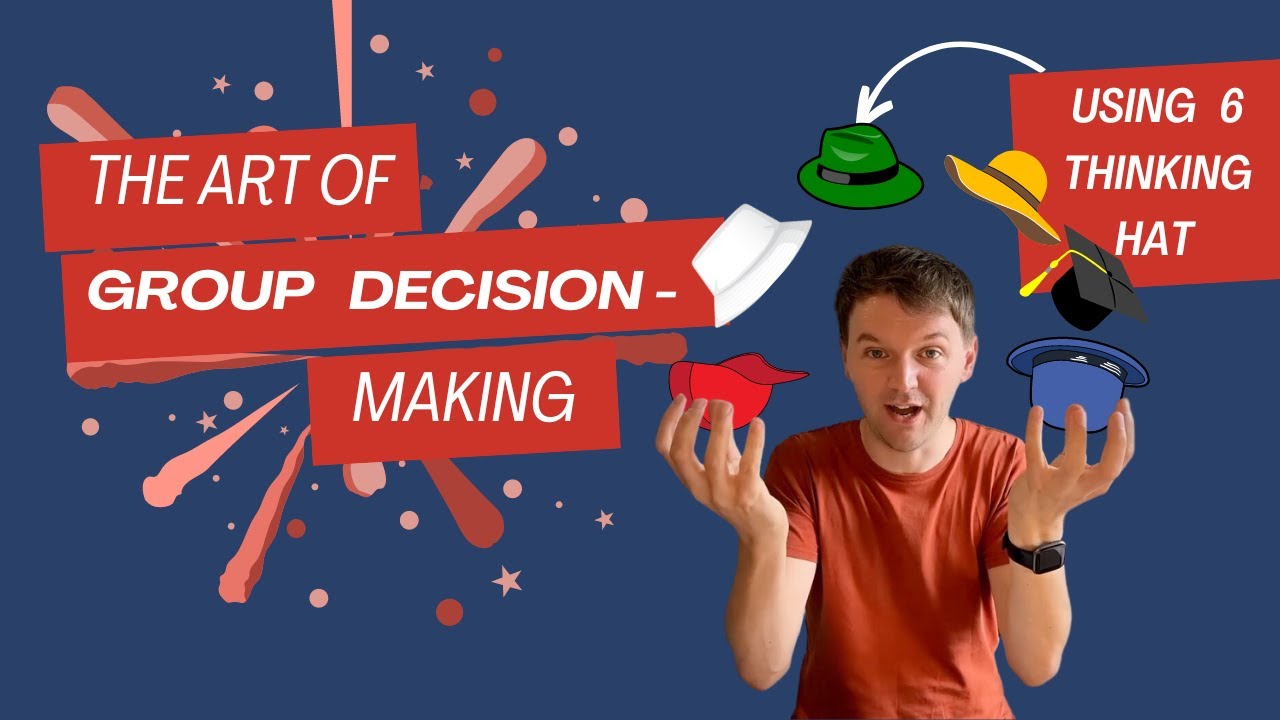 Master the Art of Group Decision Making - Using 6 thinking hats - YouTube