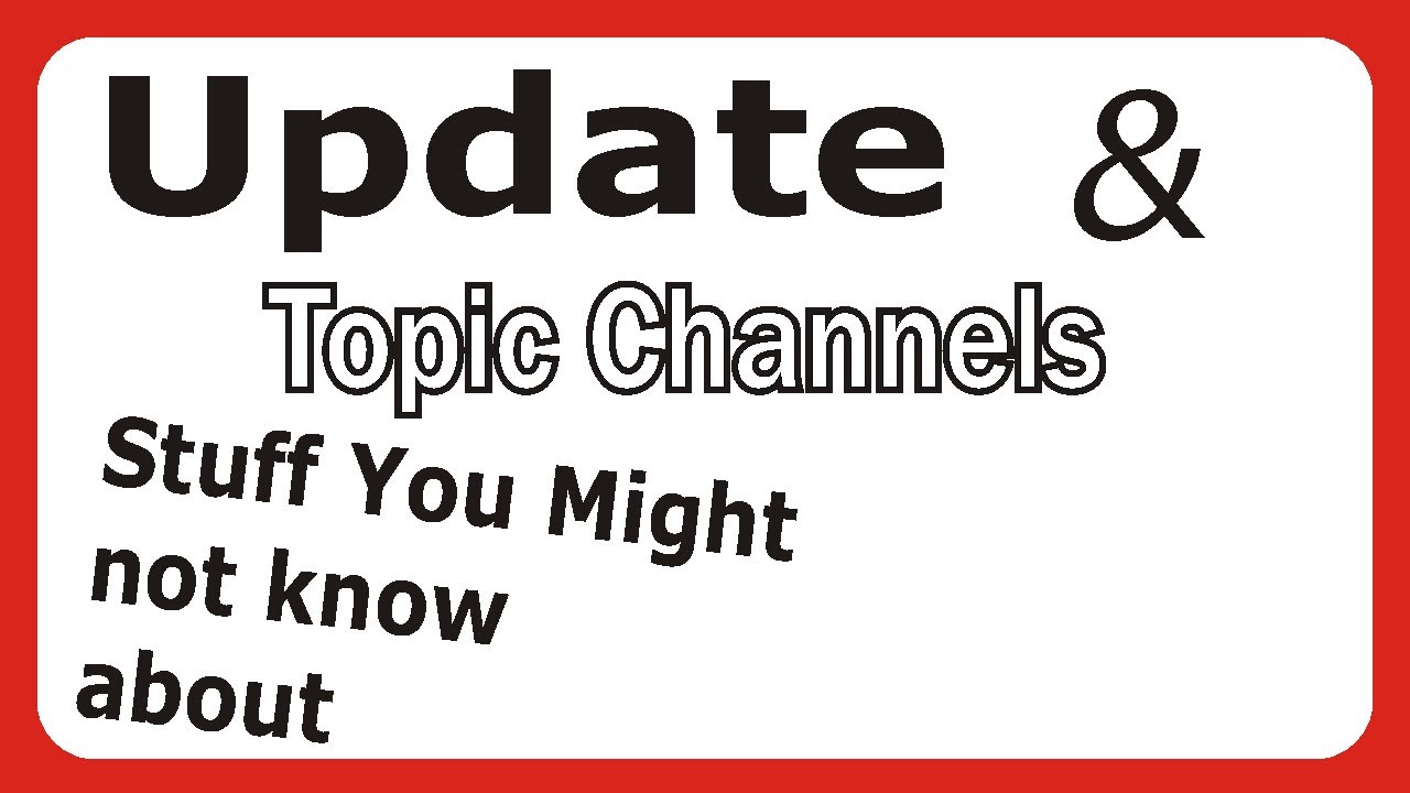UPDATE | INTERESTING TOPIC CHANNELS - YouTube