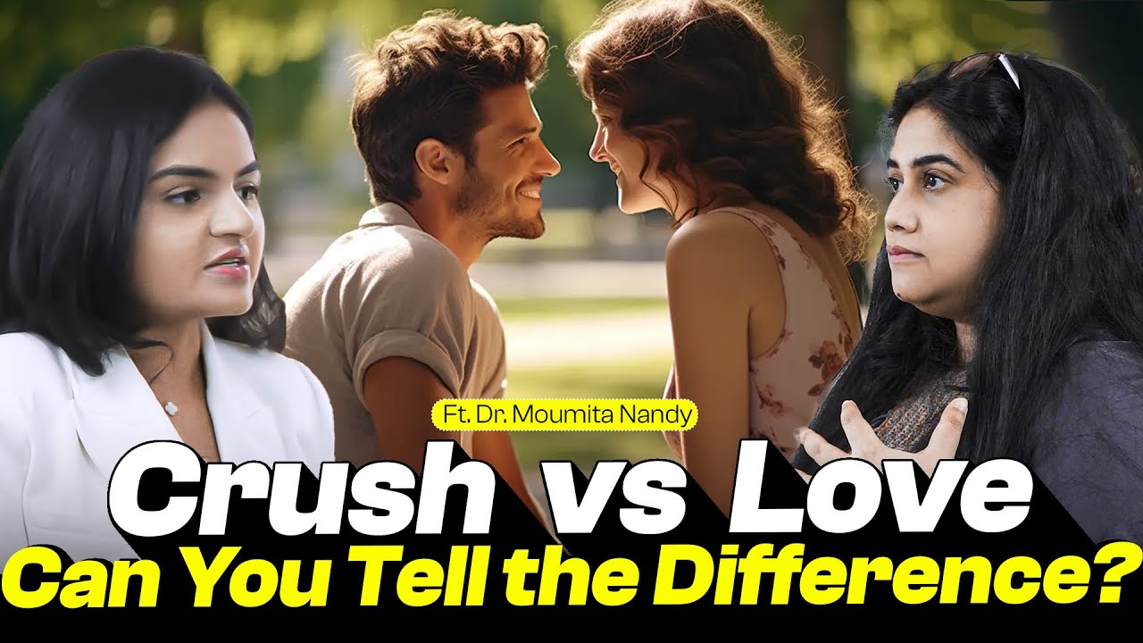 Love & Relationships: Crush vs Love, Why People Cheat, and Psychology ...