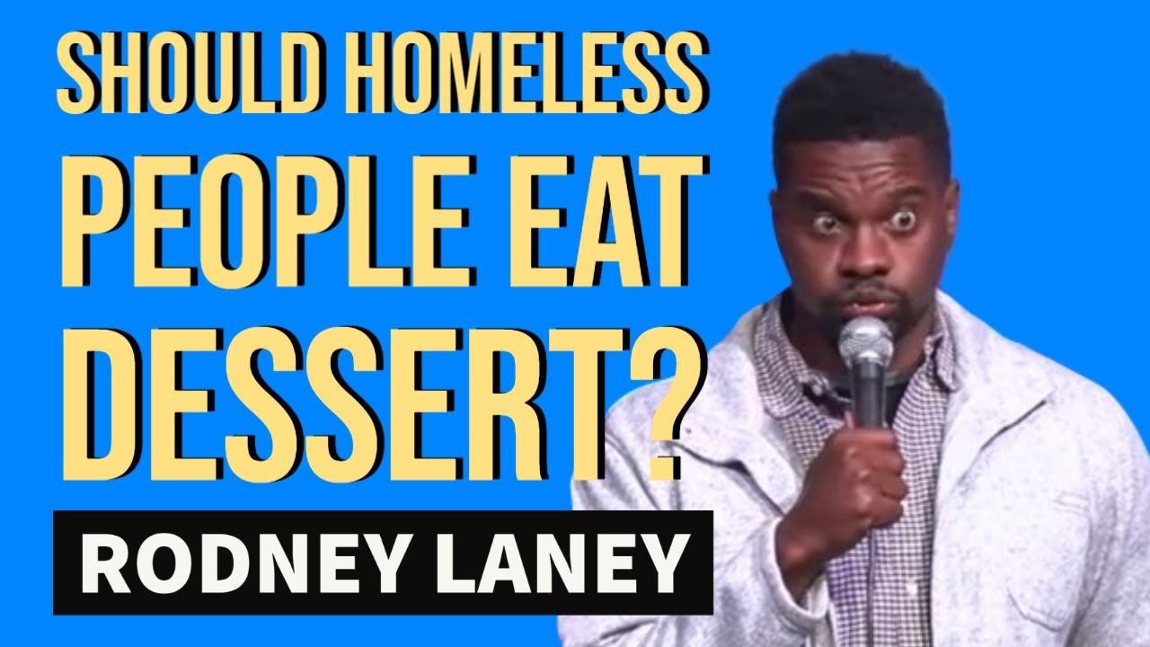 Should homeless people eat dessert? Rodney Laney Oct 2020 - YouTube