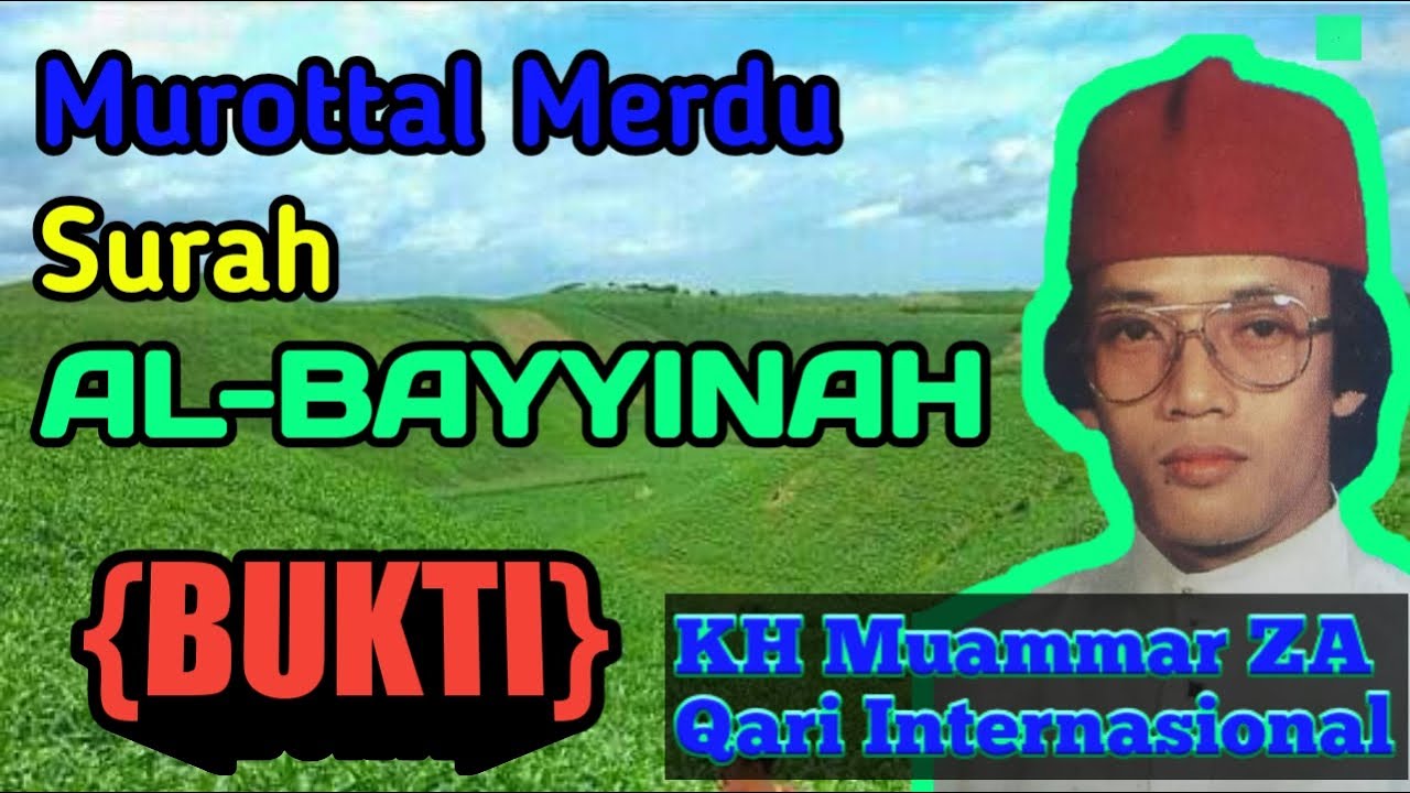 Surah AL BAYYINAH Murottal Paling Merdu KH Muammar ZA Qari Internasional