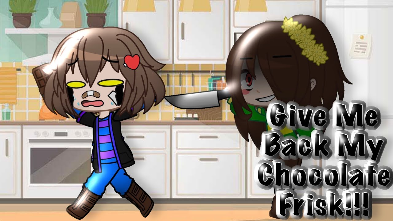 Give Me Back My Chocolate Frisk!!! | Undertale - YouTube