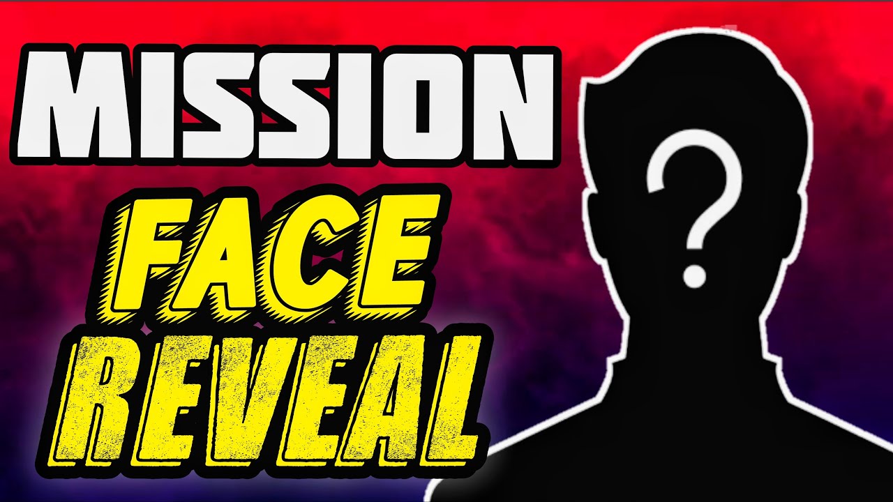 MISSION FACE REVEAL.........[5K SPECIAL] - YouTube