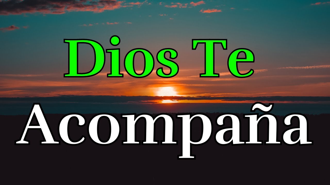 Dios nunca te abandona ¦ Dios Te Acompaña - YouTube