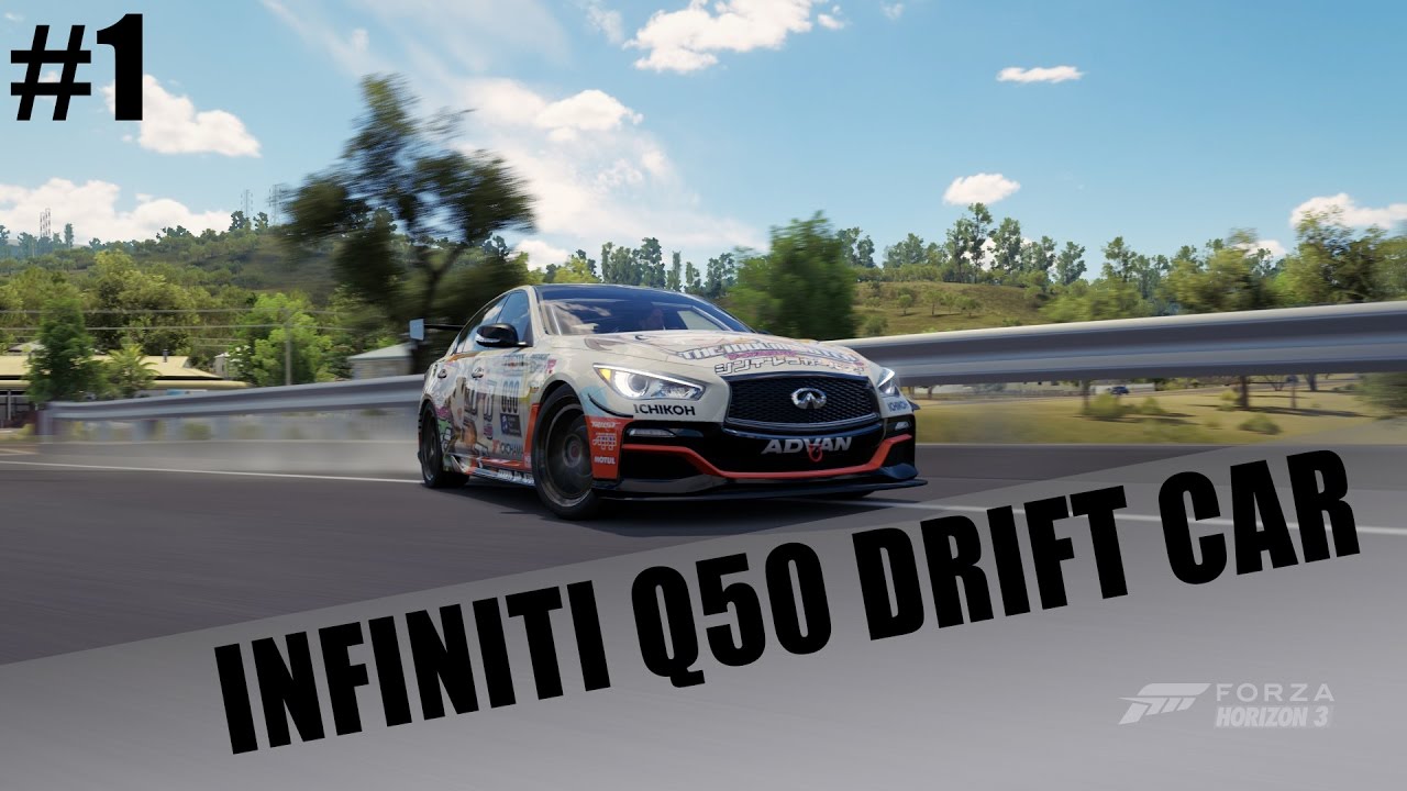 Forza Horizon 3 Drift Build #1 - INFINITI Q50 - - YouTube