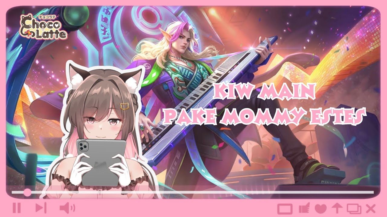 【Mobile Legends - Choco Latte Vtuber】Skin baru uuyy mommy estes - YouTube