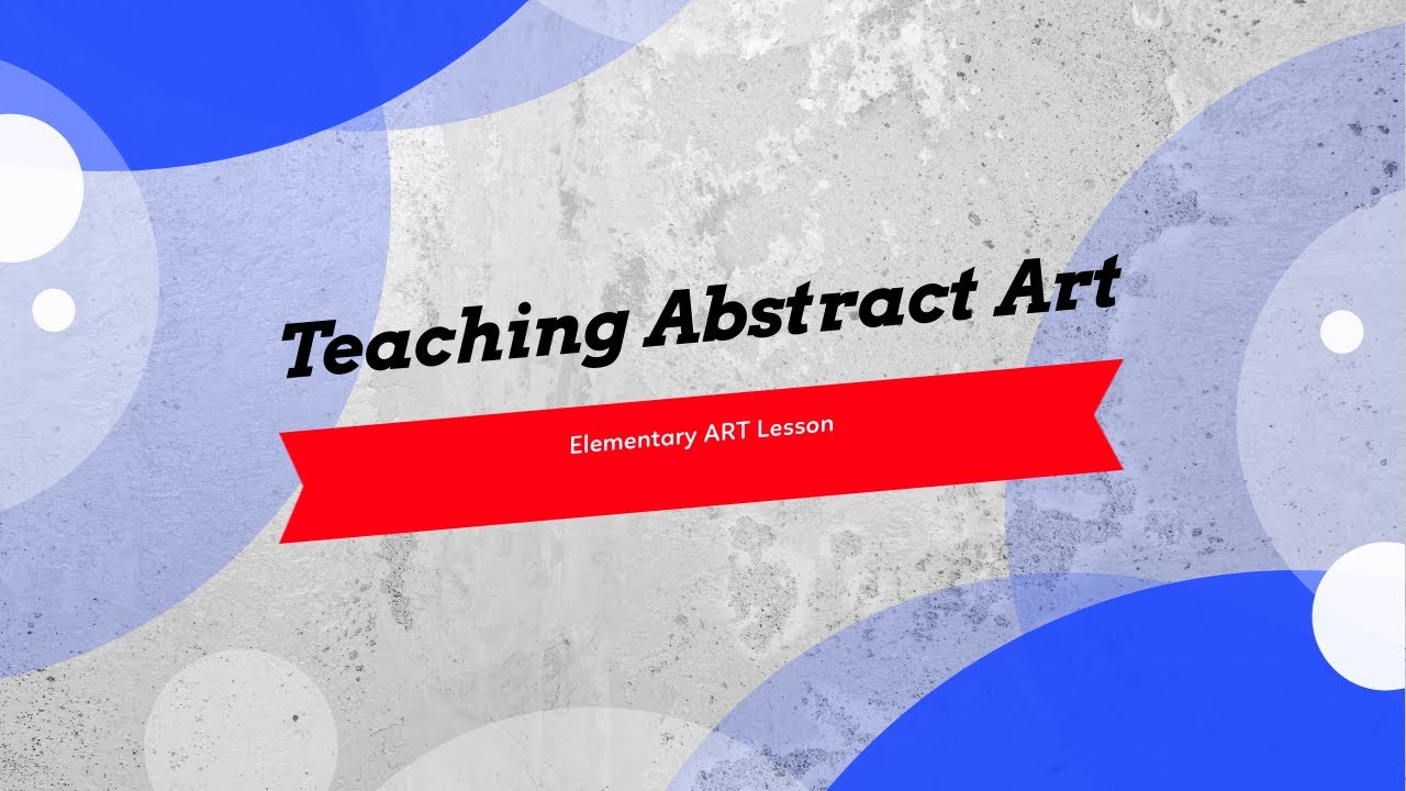 How To Teach Abstract Art To Elementary YouTube how-to-teach-abstract-art-to-elementary-youtube