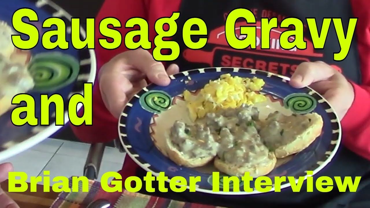 Sausage Gravy and Biscuits and Brian Gotter Interview - YouTube
