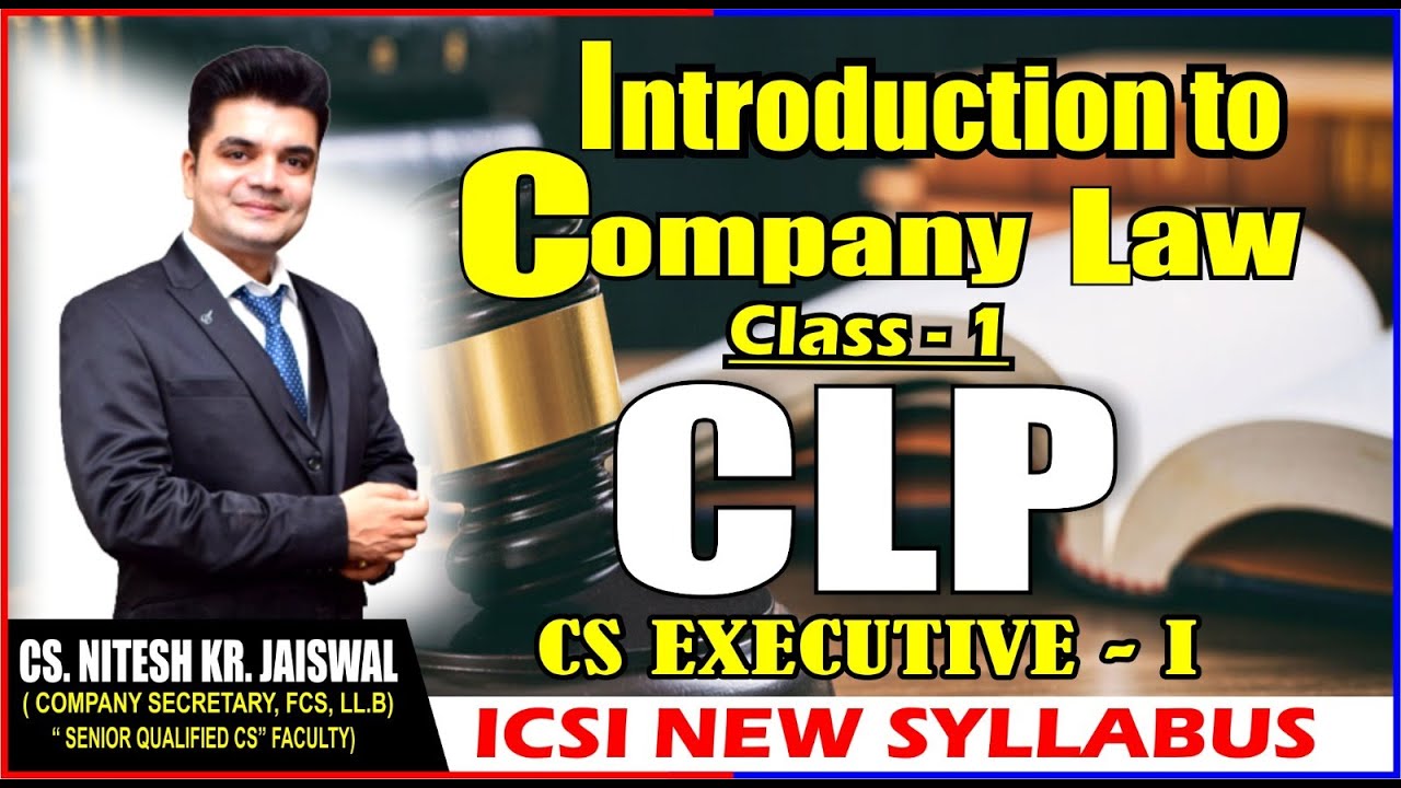 INTRODUCTION TO COMPANY LAW | Class - 1 | CS EXECUTIVE | BY CS NKJ SIR ...