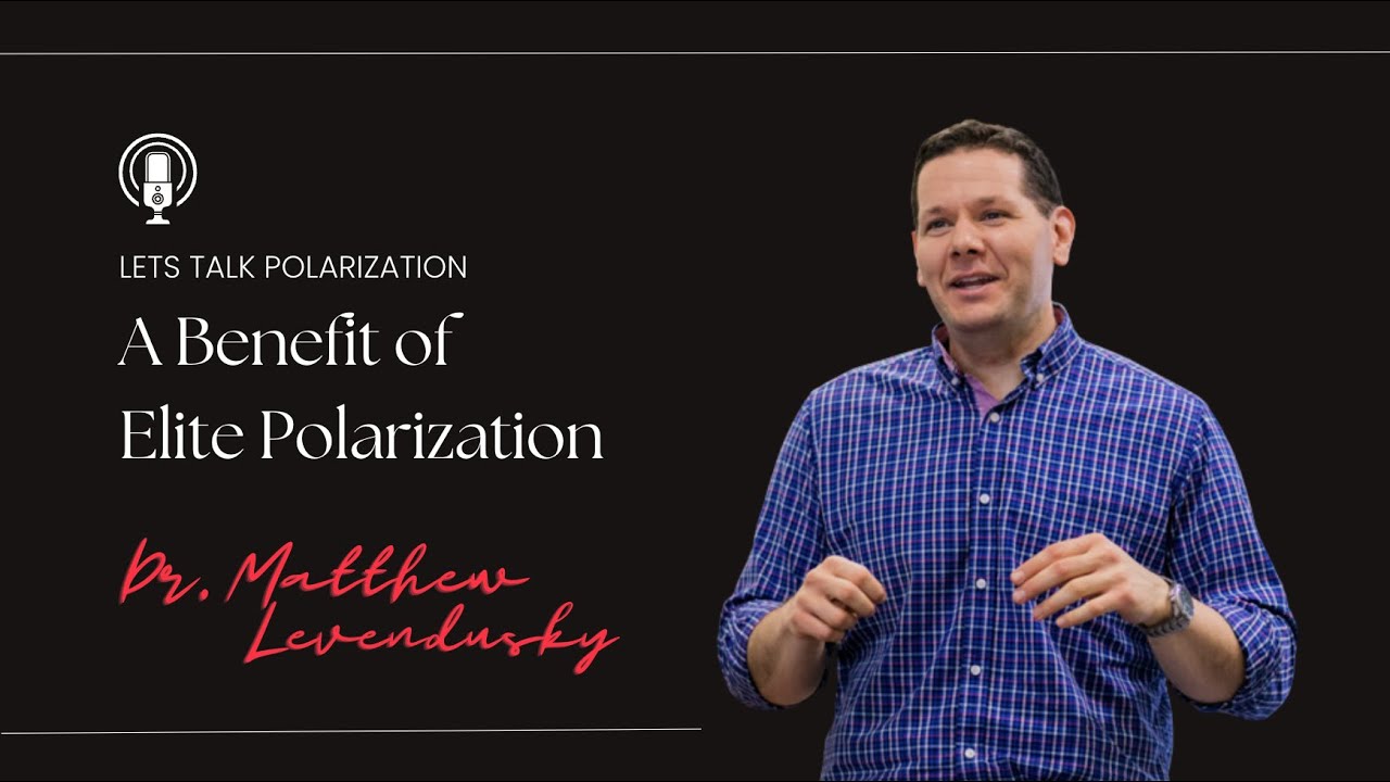 Dr. Matthew Levendusky—A Benefit of Elite Polarization | Ep 14 - YouTube