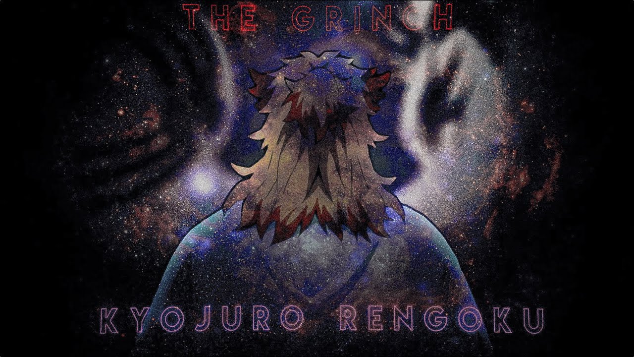 [ The Grinch 🔥 ] Demon Slayer [ Edit ] [ AMV ] Kyojuro Rengoku - YouTube
