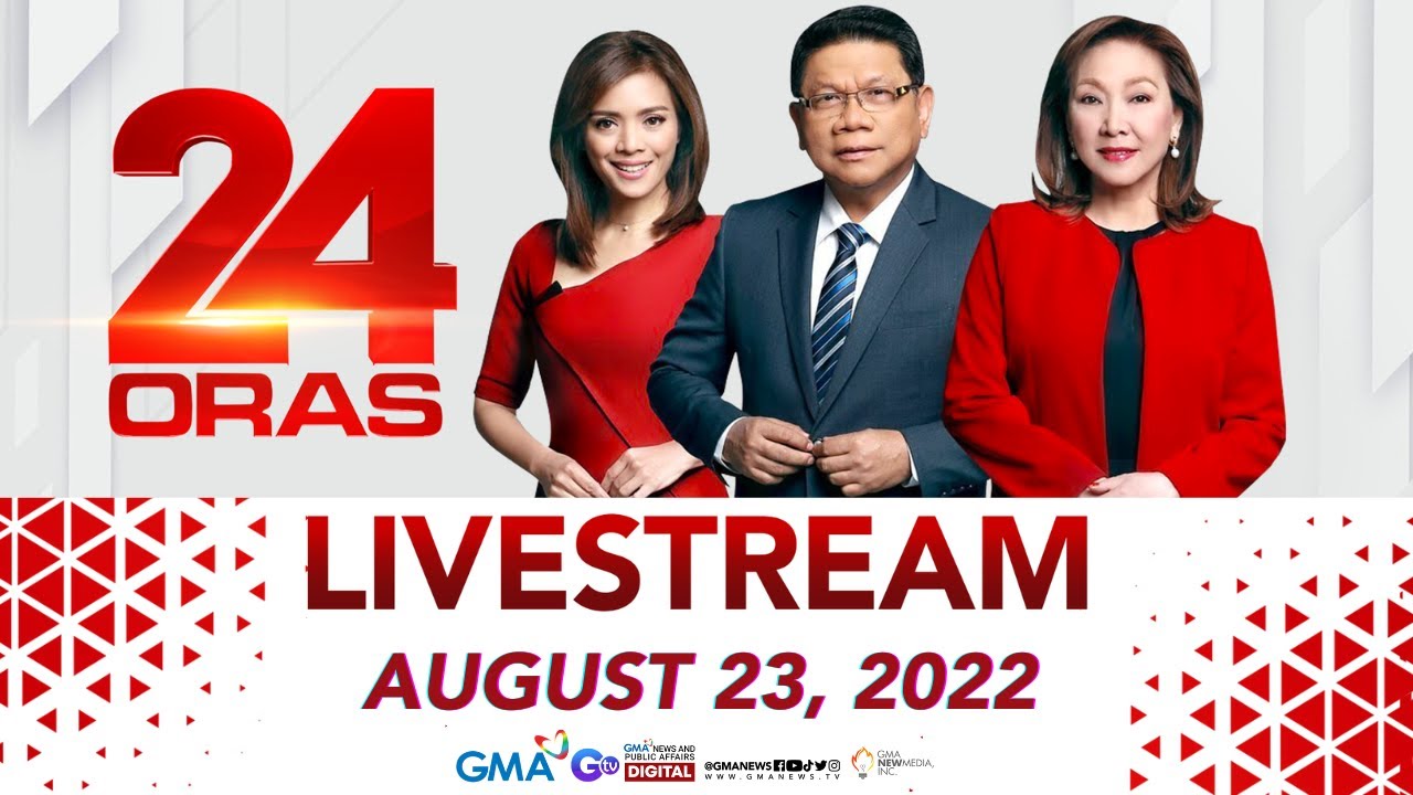 24 Oras Livestream: August 23, 2022 - Replay - YouTube