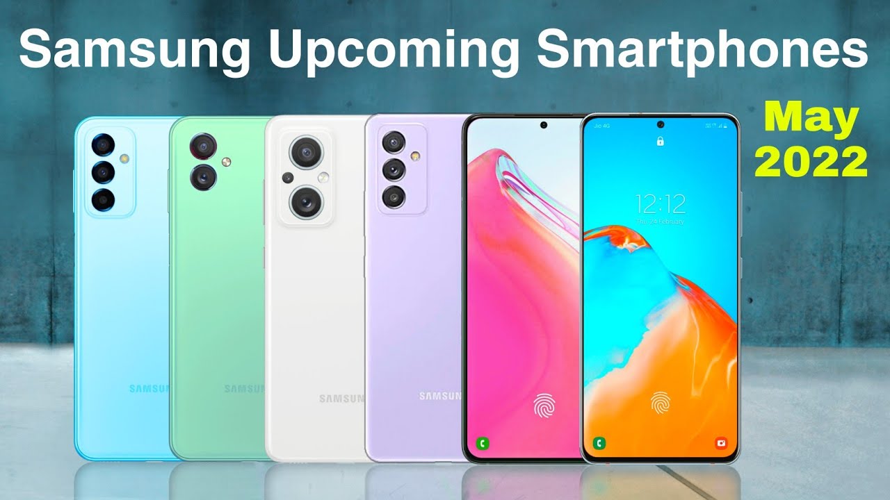 Samsung Upcoming Smartphones in May 2022 🔥🔥 - YouTube