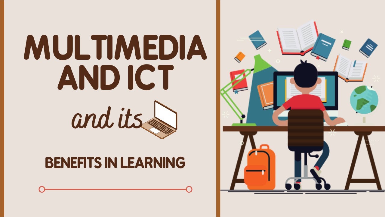 Multimedia and ICT || Benefits in learning (Empowerment Technologies 12 ...