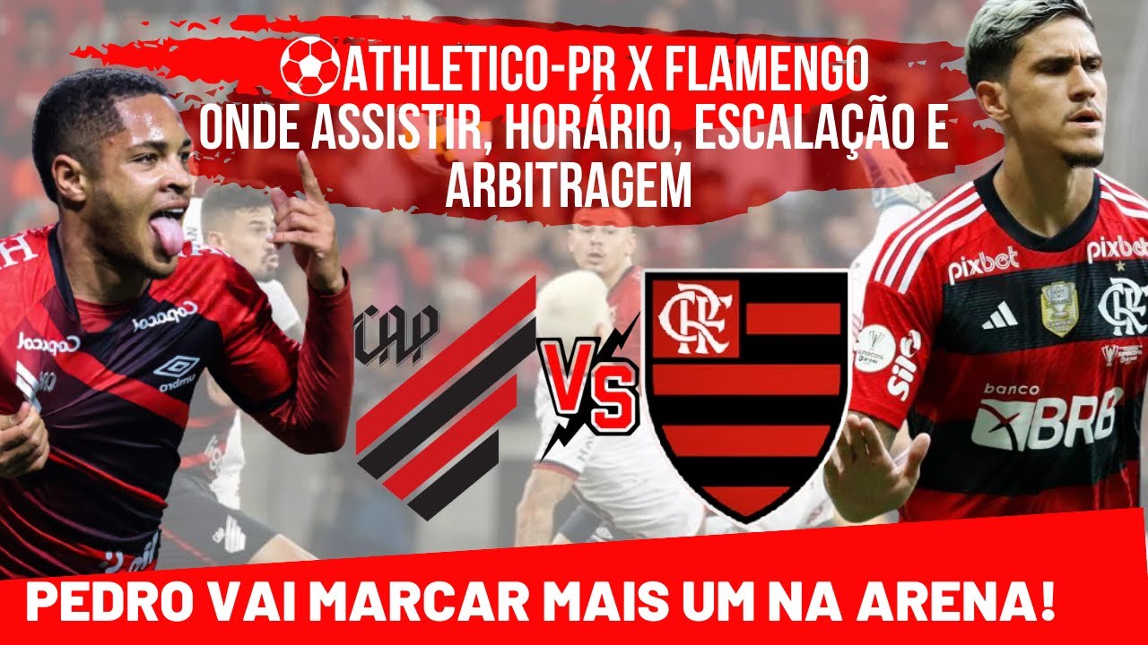 ⚽athlÉtico Pr X Flamengo Onde Assistir HorÁrio EscalaÇÃo E