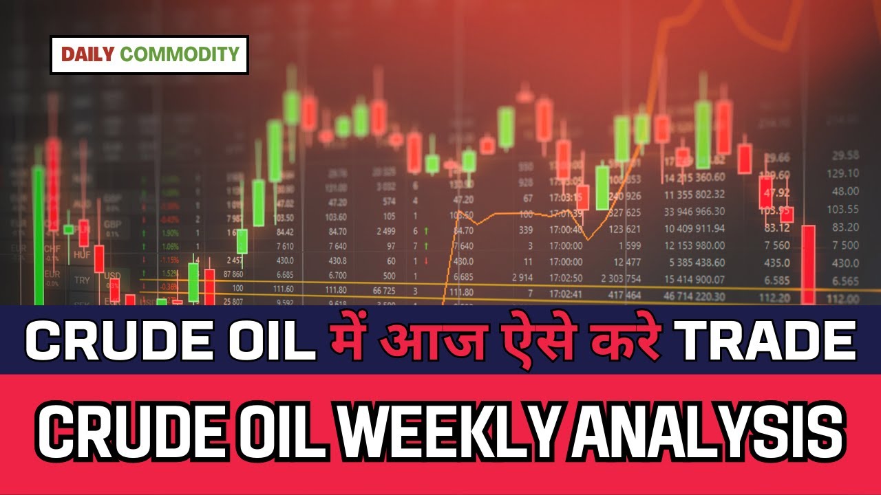 Crude Oil Weekly Analysis | Crude Oil Technical Chart | Daily Commodity ...