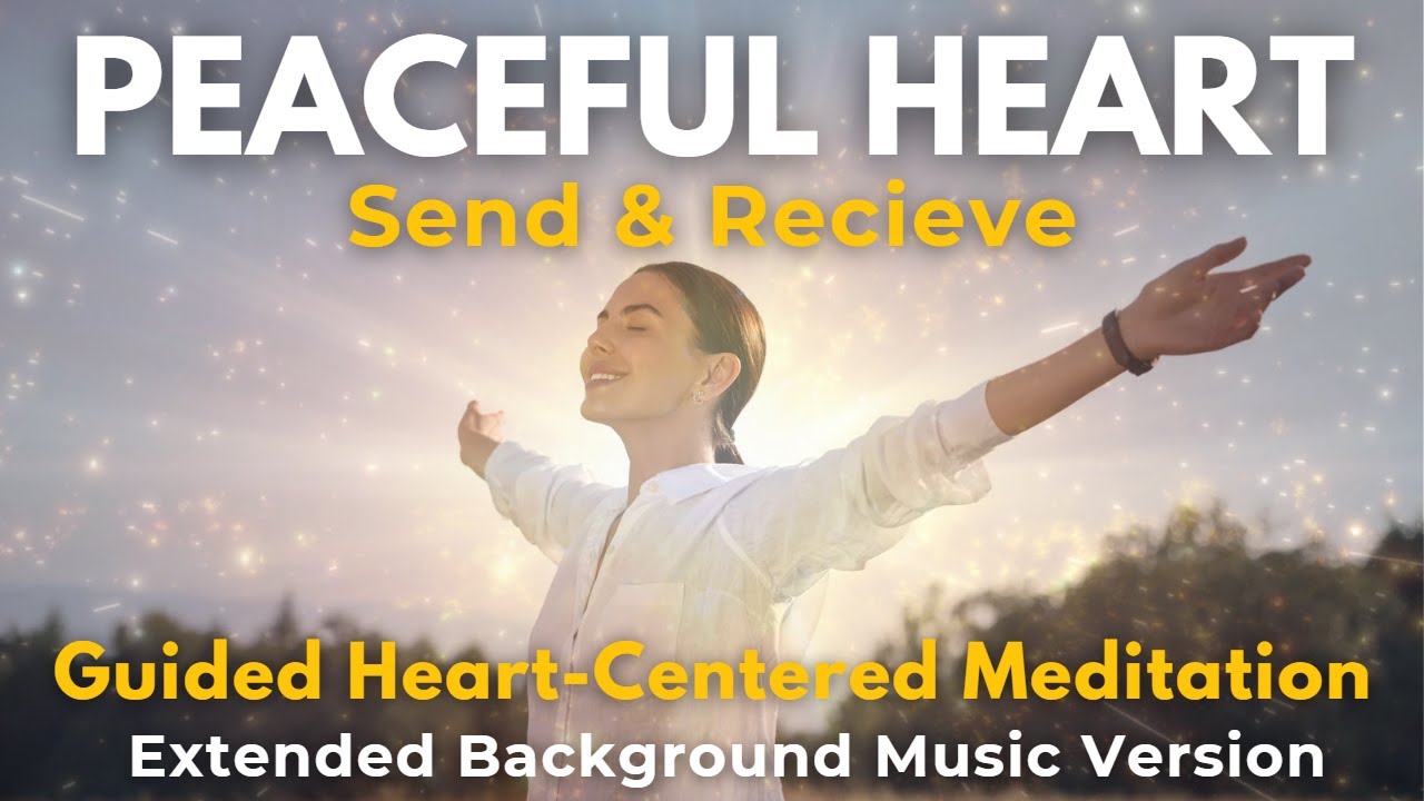 Guided Meditation for a Peaceful Heart | Extended Background Music to ...