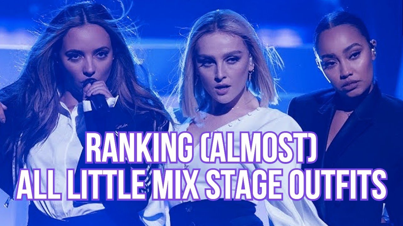 Ranking (almost) all Little Mix stage outfits - YouTube