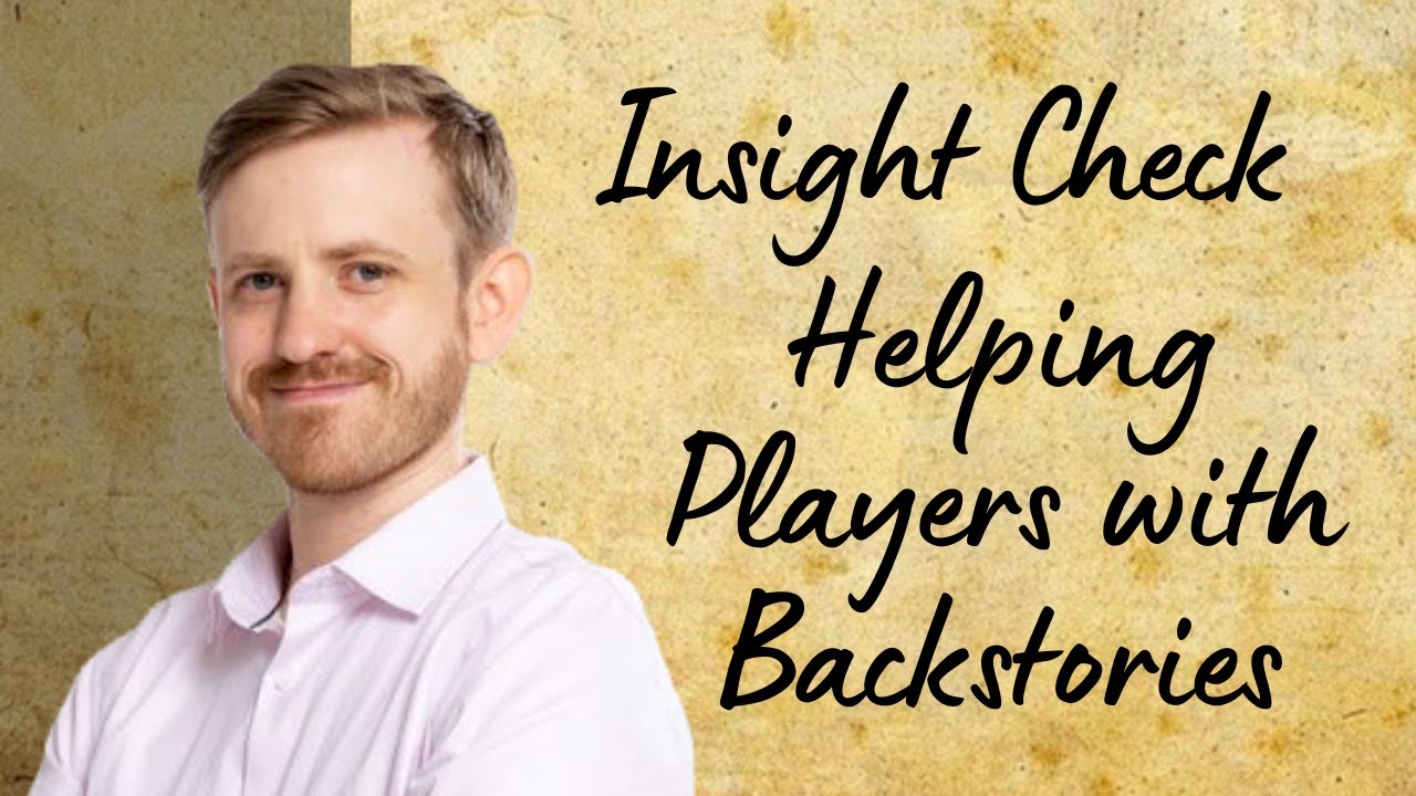 Insight Check - Helping Players With Backstories - YouTube