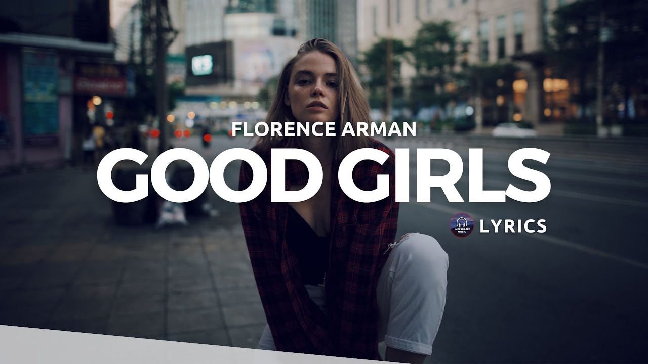 Florence Arman - Good Girls (Lyrics) - YouTube