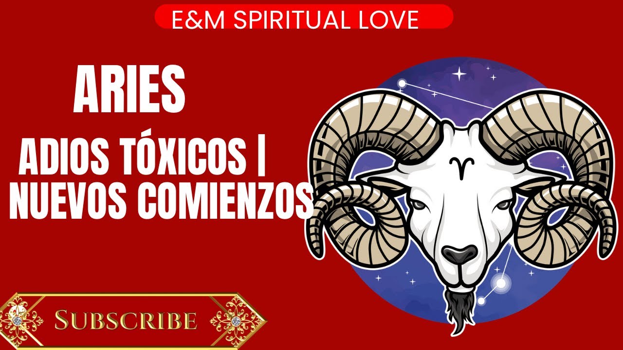 ARIES ♈️ ADIOS TÓXICOS | NUEVOS COMIENZOS 🙏🎉 - YouTube