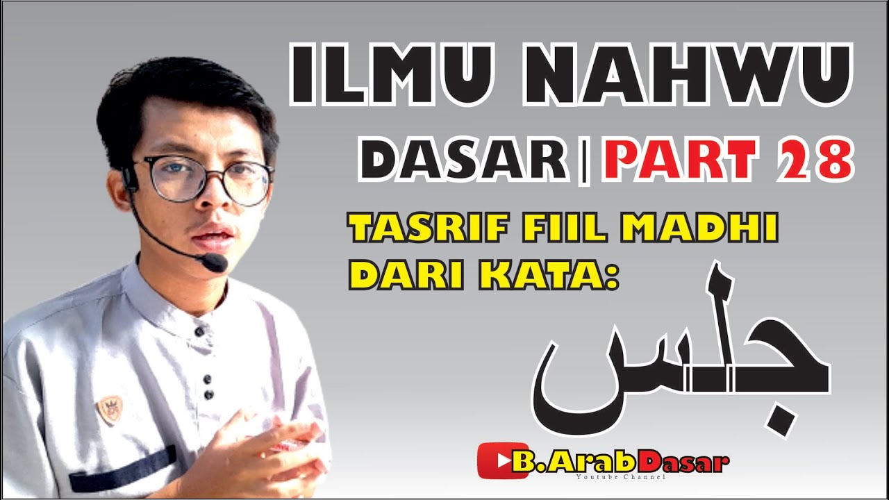 PART 28 - Ilmu Nahwu Dasar : Contoh Tasrif Fiil Madhi dari Kata جلس ...