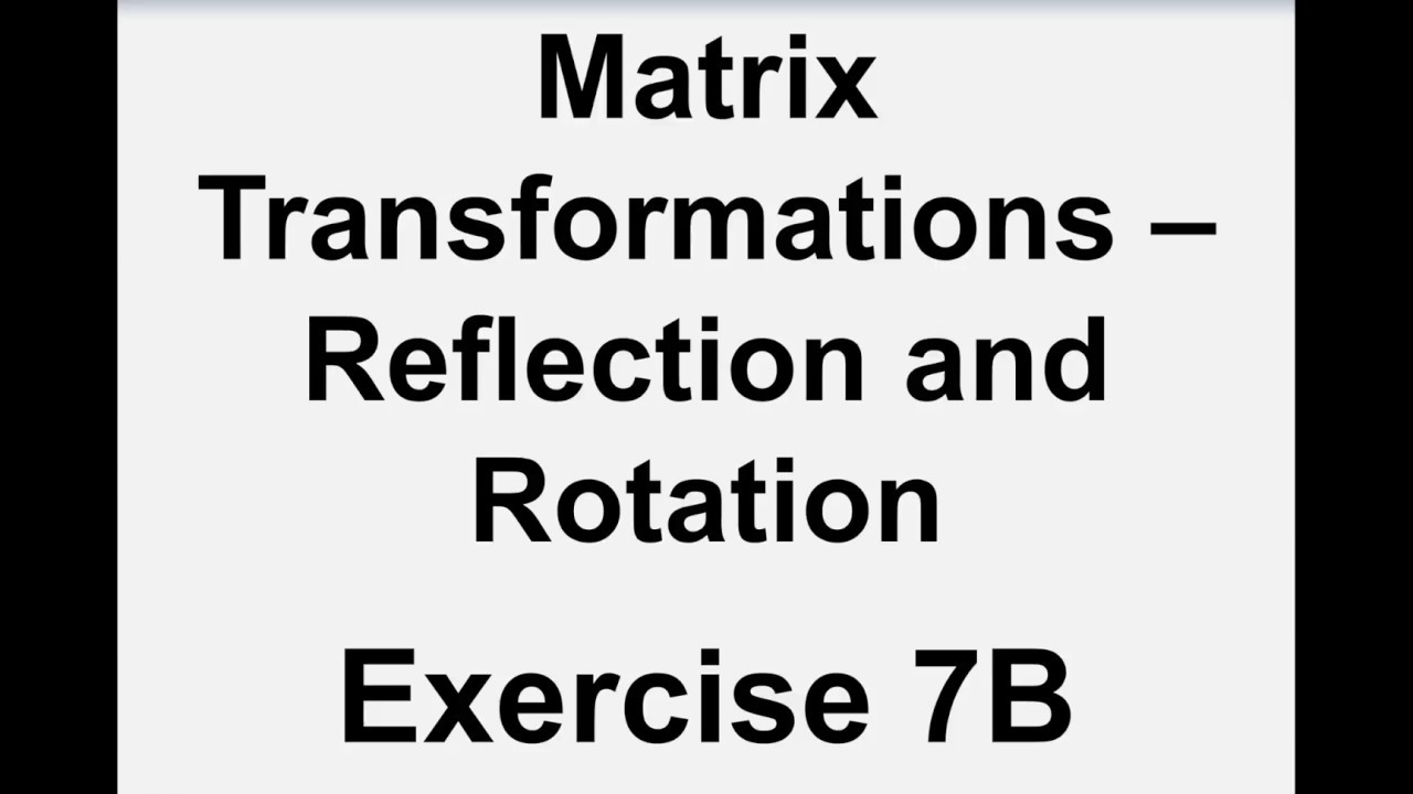 ASFM - Core - Matrix Reflections and Rotations - YouTube