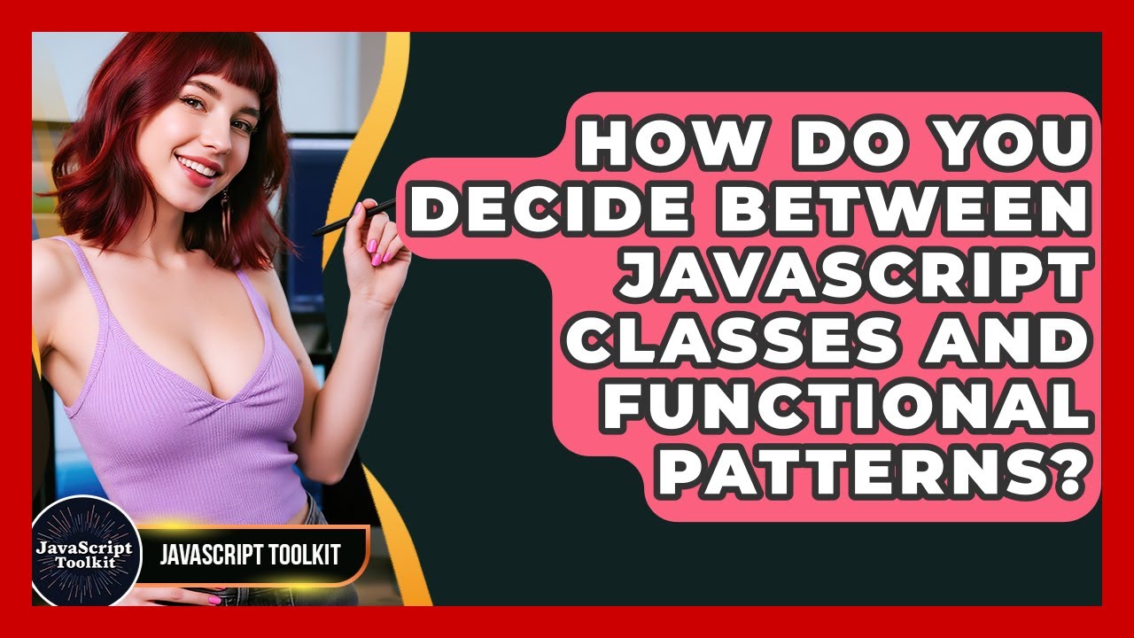 How Do You Decide Between JavaScript Classes And Functional Patterns ...