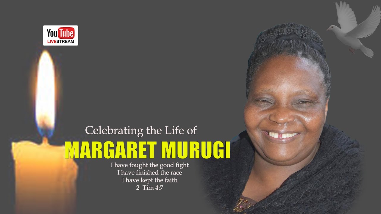 Celebration of the Life of MARGARET MURUGI TITUS - YouTube