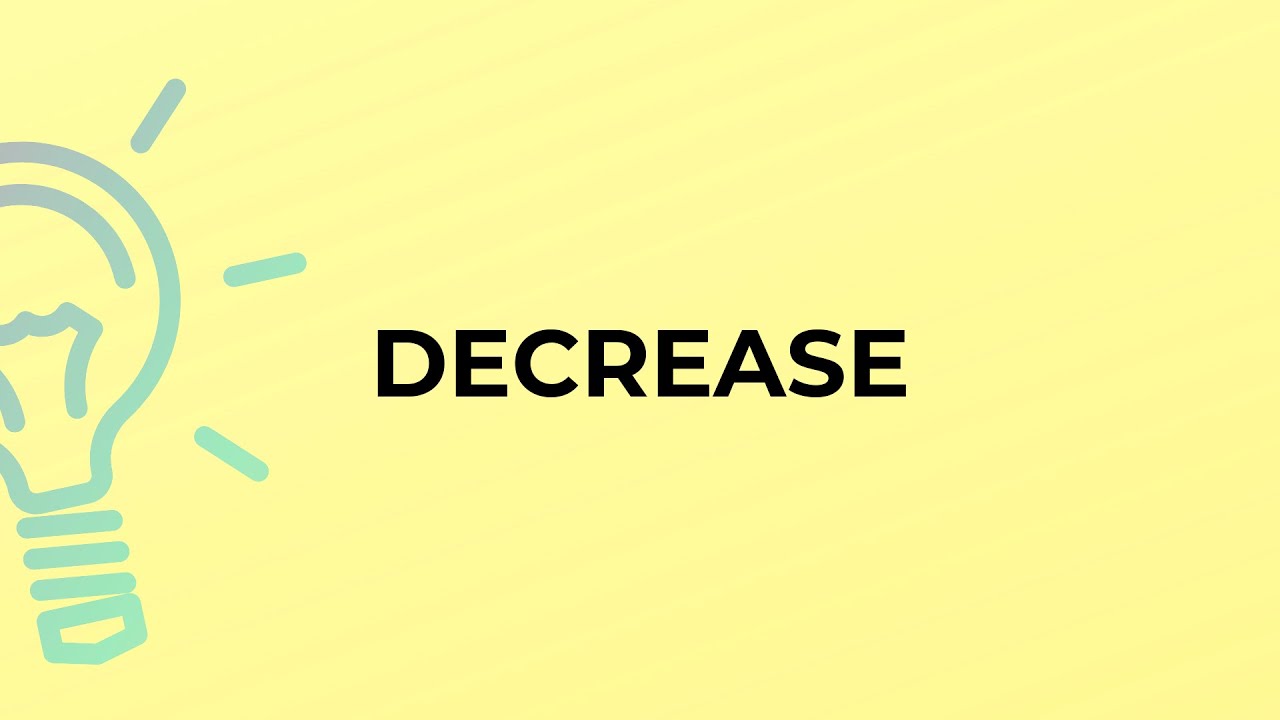 What Is The Meaning Of The Word DECREASE YouTube what-is-the-meaning-of-the-word-decrease-youtube