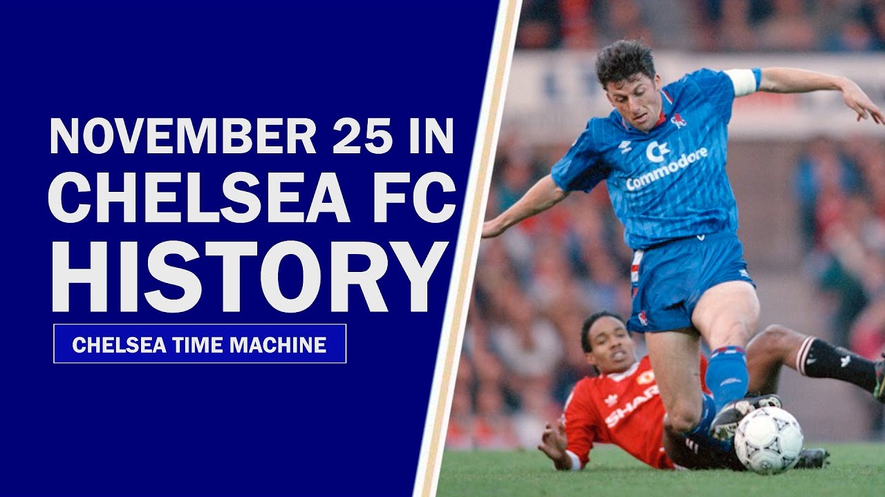 25 November in Chelsea FC History | Goal Of The Day | Birthday ...