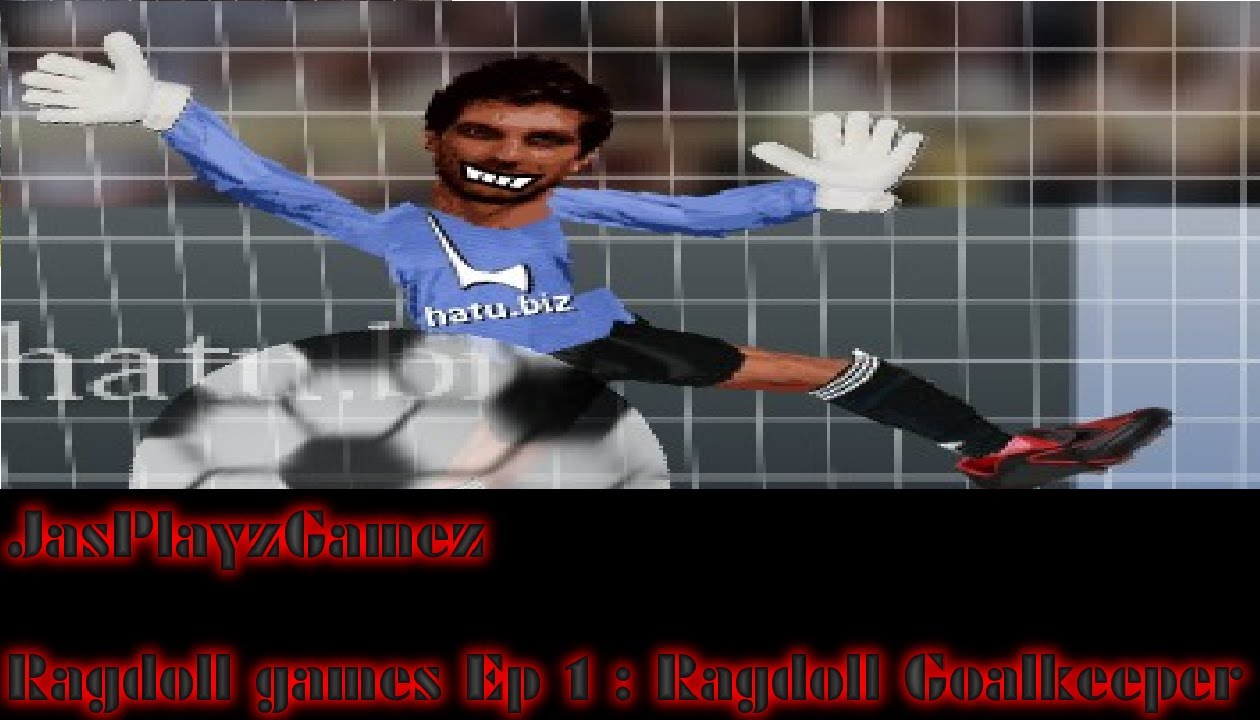 Ragdoll Games Ep 1 Ragdoll Goalkeeper - YouTube