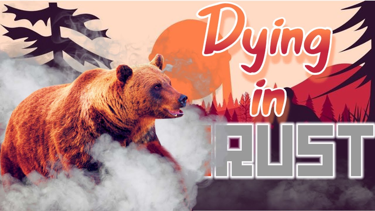 Dying in RUST for 7 minutes and 34 seconds - YouTube