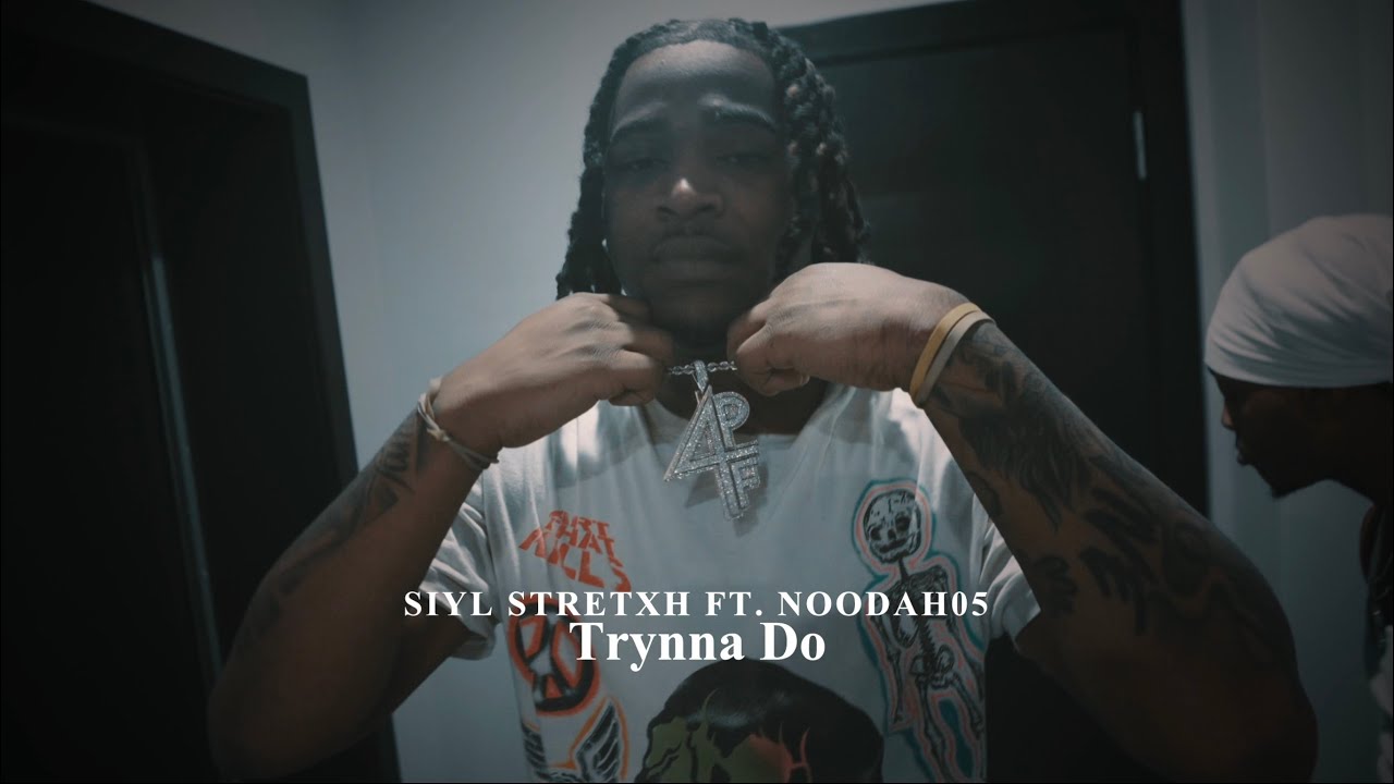 Siyl Stretxh - Trynna Do (Feat. Noodah 05) [Official Video] @1xRIO ...