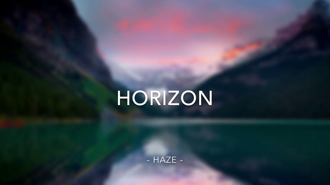 “Horizon” - haze - YouTube