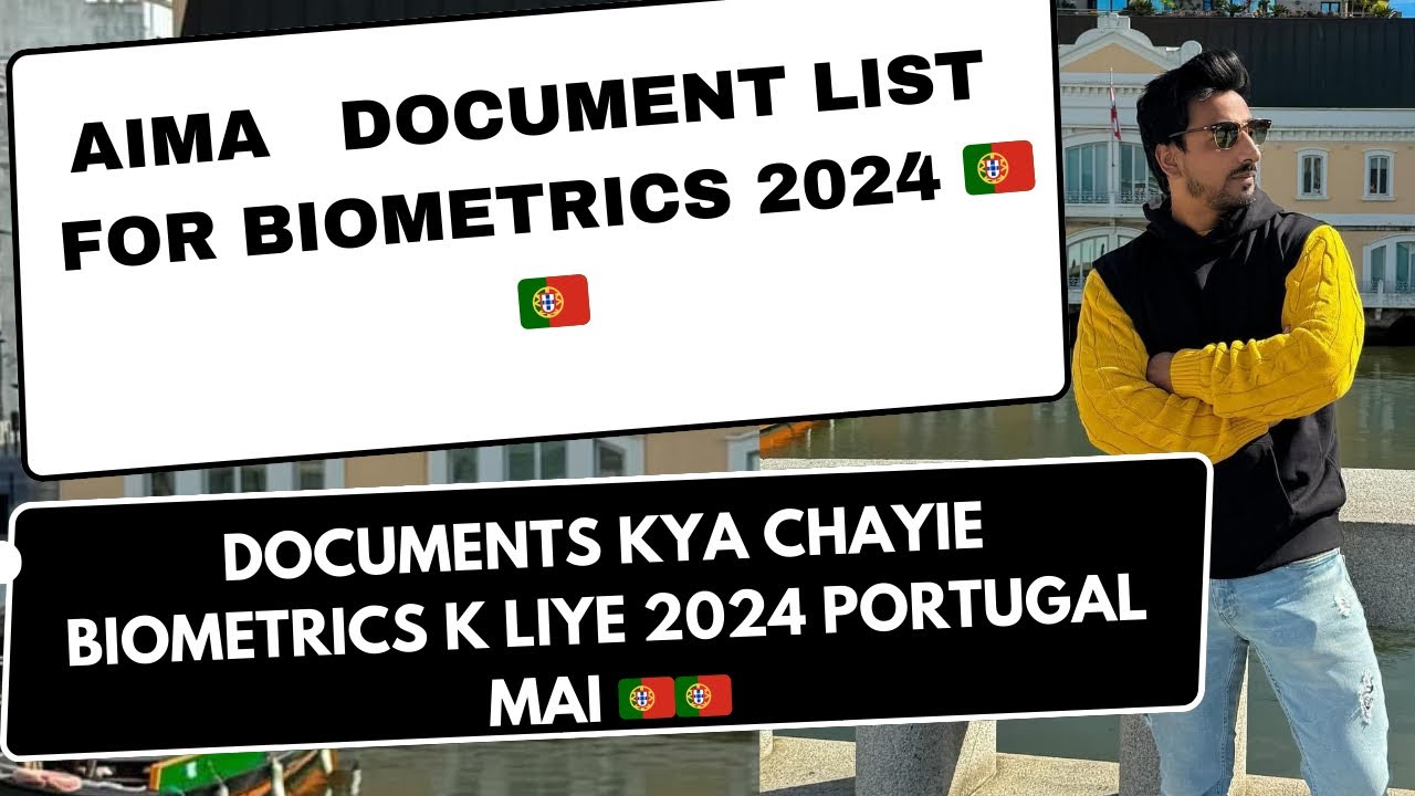 AIMA DOCUMENT LIST FOR BIOMETRICS 2024 /portugal immigration update ...