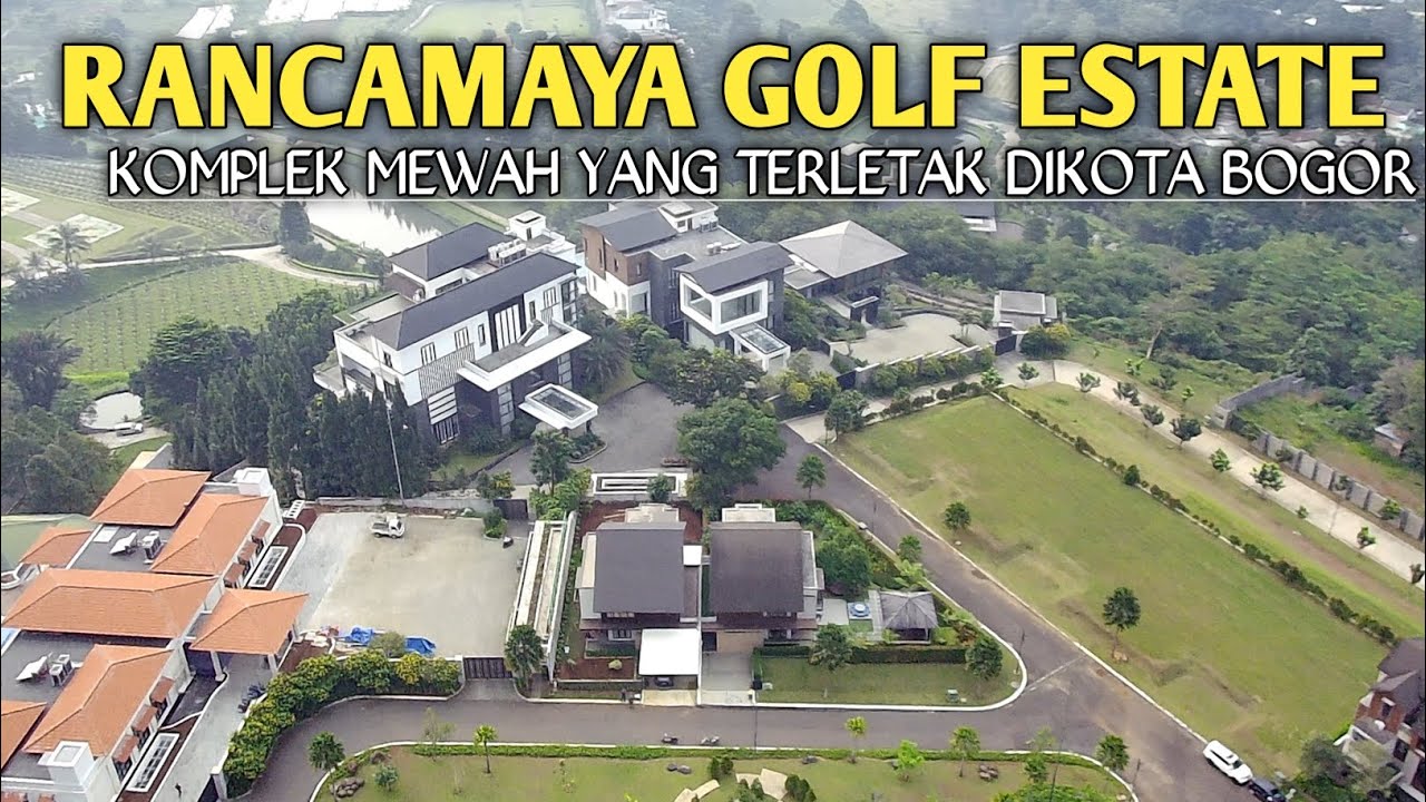 RANCAMAYA GOLF ESTATE 2023 || KAWASAN KOMPLEK MEWAH DIKOTA BOGOR - YouTube